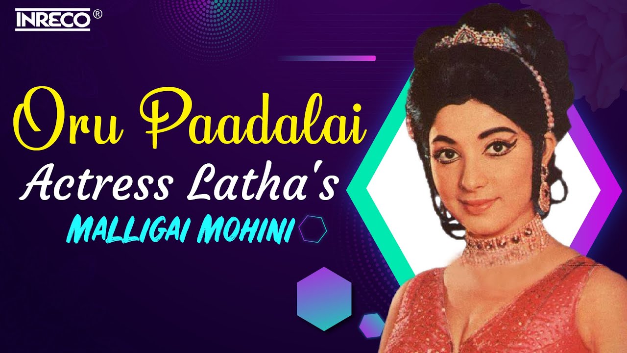 Oru Paadalai - Malligai Mohini | Tamil Classic | Latha's Romantic Melody | SP Balasubramanyam ...