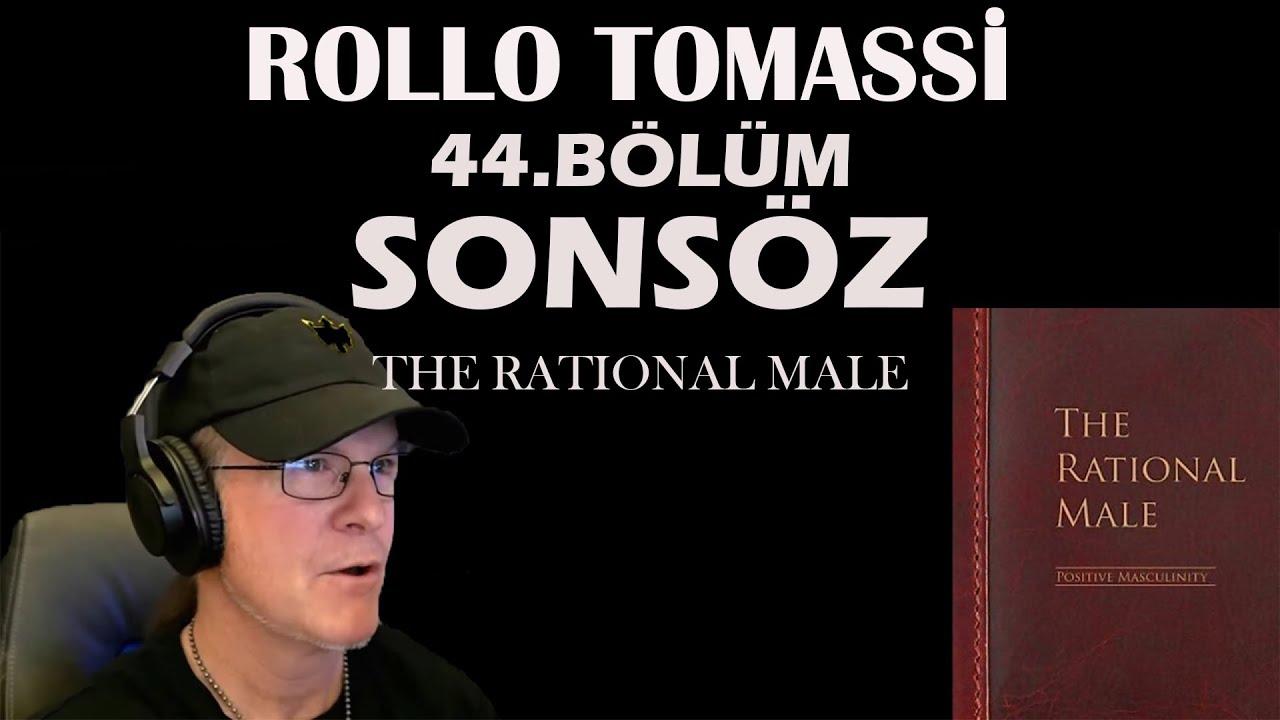 The Rational Male / Rollo Tomassi- FİNAL (TÜRKÇE 44.BÖLÜM) - YouTube