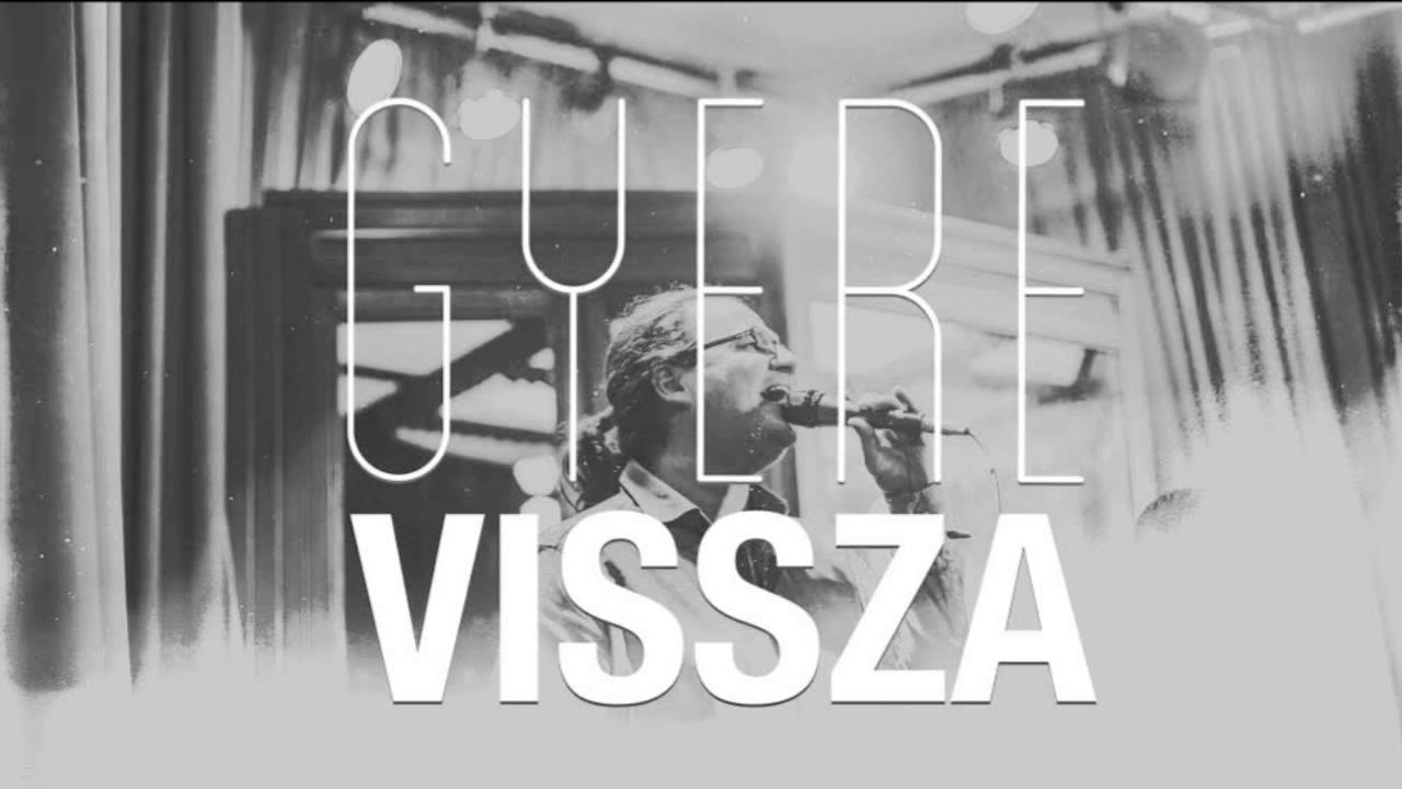 GYERE VISSZA (AUDIO) - DOBNER ILLÉS feat. PAP GERGŐ - YouTube
