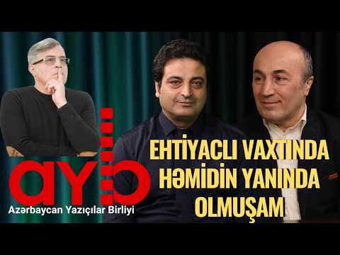 EHTİYACLI VAXTINDA HƏMİDİN YANINDA OLMUŞAM
