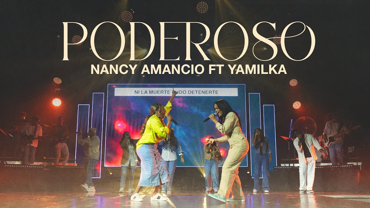 Poderoso - Nancy Amancio & Yamilka - En Vivo - YouTube