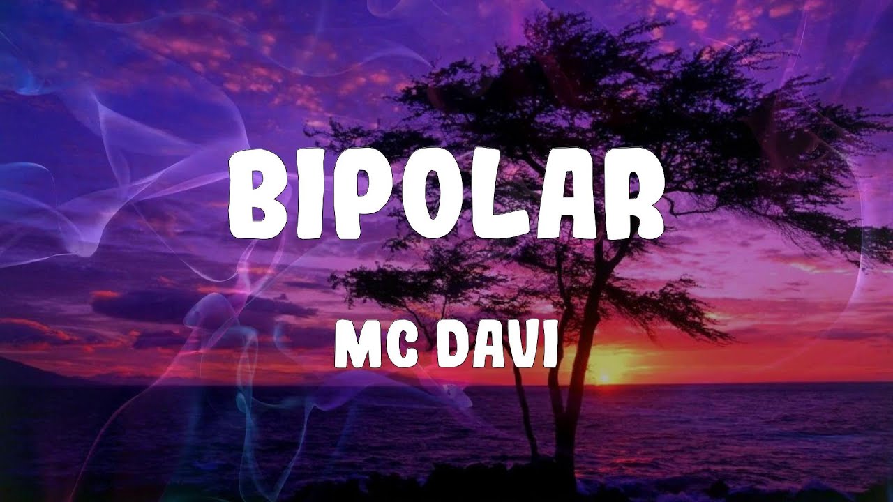 Mc Davi - Bipolar (Lyrics) - YouTube