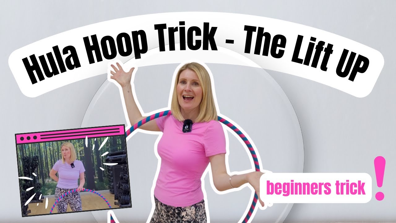 How to Hula Hoop for Beginners - The Lift Up - Waist to Lasso - YouTube