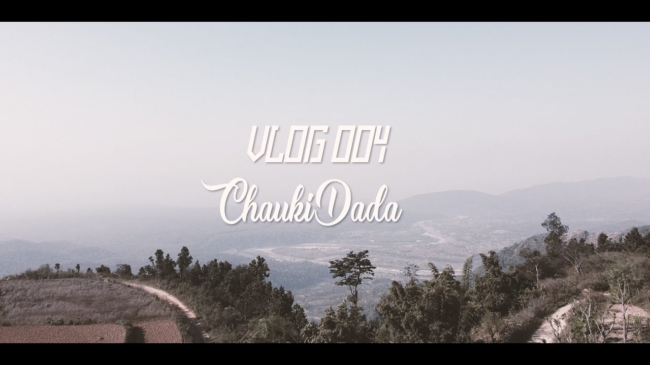 Vlog 004 || Chauki Dada || Chitwan || ISHWOR SUBEDI - YouTube