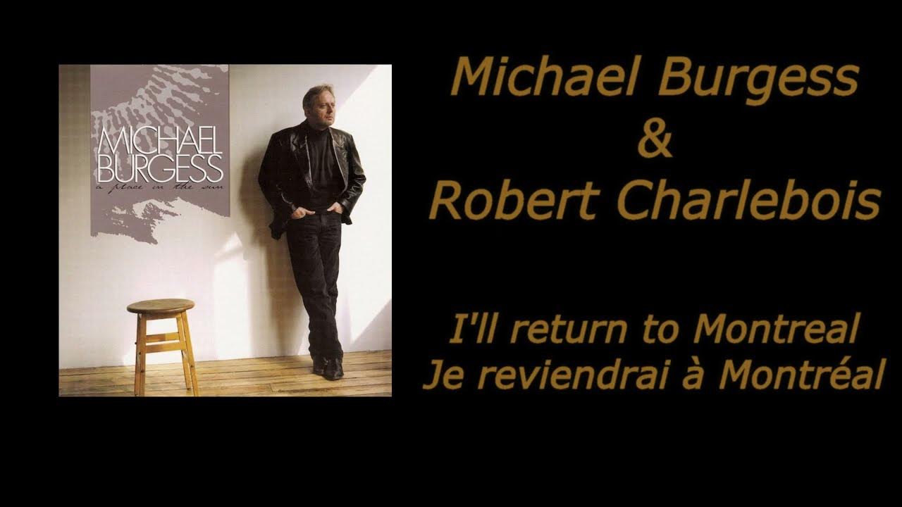 Michael Burgess et Robert Charlebois - I'll retourn to Montreal / Je ...