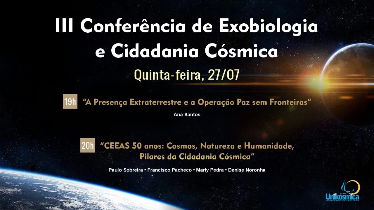 III Conferência de Exobiologia e Cidadania Cósmica, 27/07, 19h - YouTube