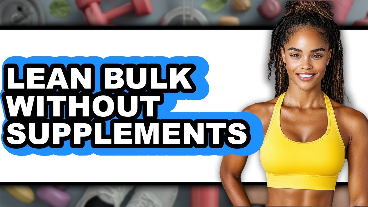 How To Lean Bulk Without Supplements (Full Guide) - YouTube