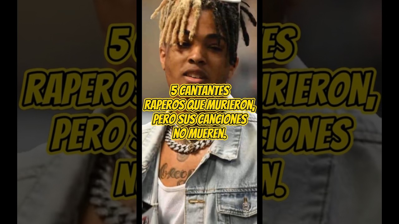 5 Cantantes raperos que murieron pero sus canciones no mueren 😱😱😱 # ...