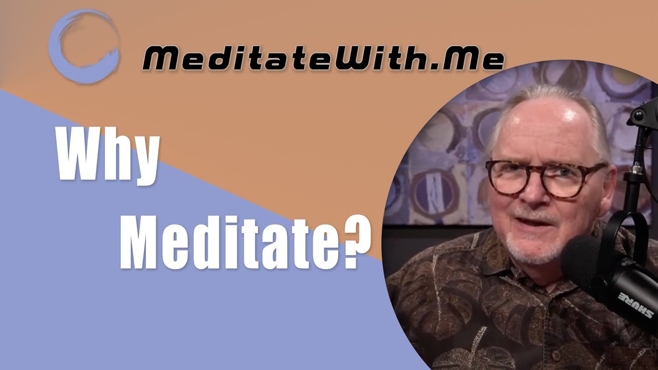Why Meditate - Begin Your Meditation Practice - Let's Learn How to ...