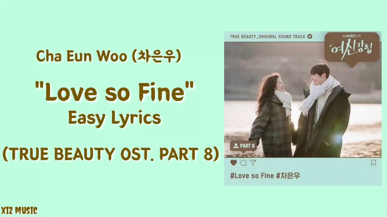 Cha Eun Woo (차은우) - "Love so Fine" Easy Lyrics | True Beauty OST. Part ...