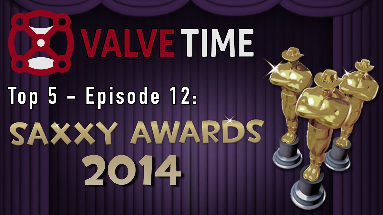 Top 5 Saxxy Award Videos - 2014 - ValveTime Top 5: Episode 12 - YouTube