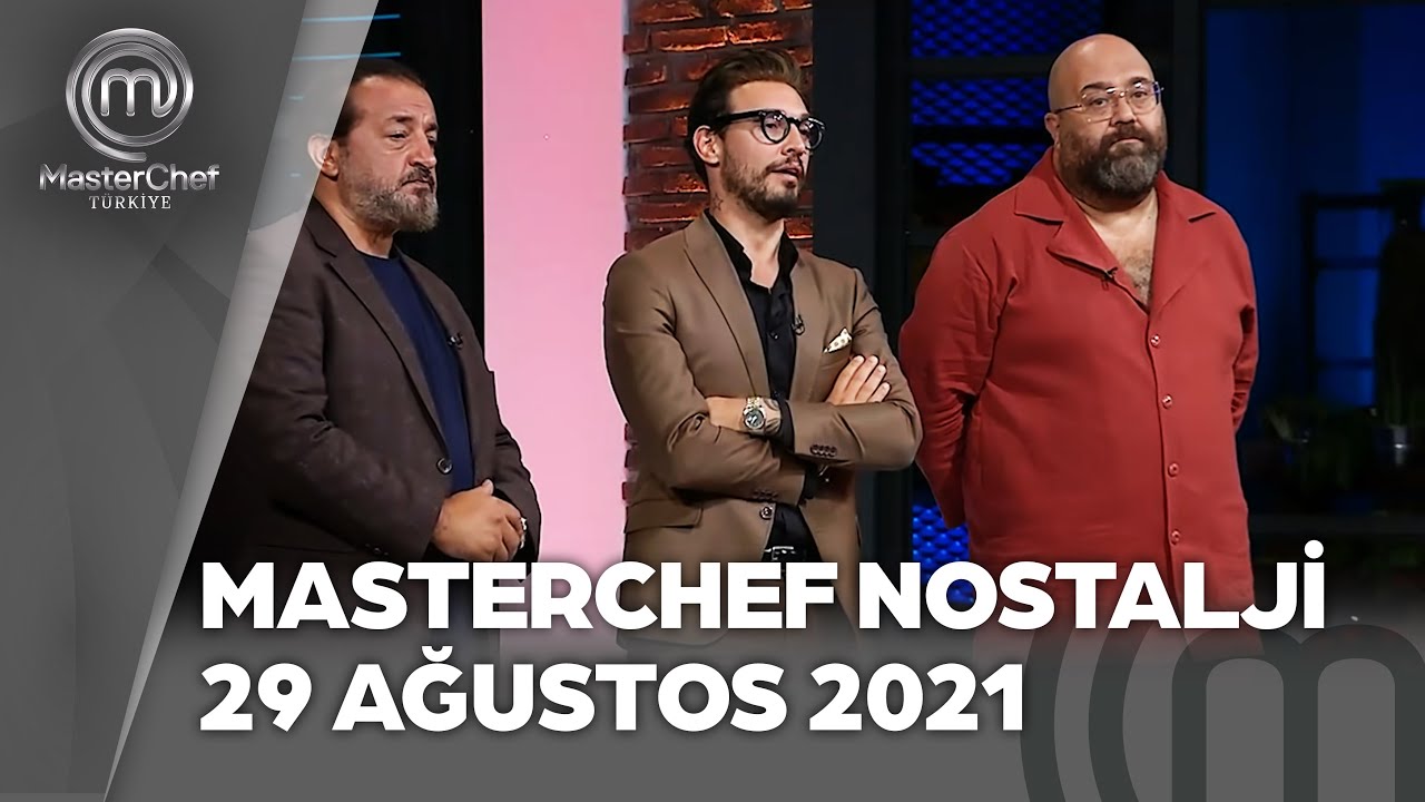 MasterChef Türkiye Nostalji | 29.08.2021 @masterchefturkiye - YouTube