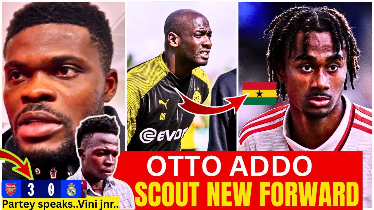 BLACK STARS OTTO ADDO SCOUT NEW FORWARD THOMAS PARTEY SPEAKS AFTER ...