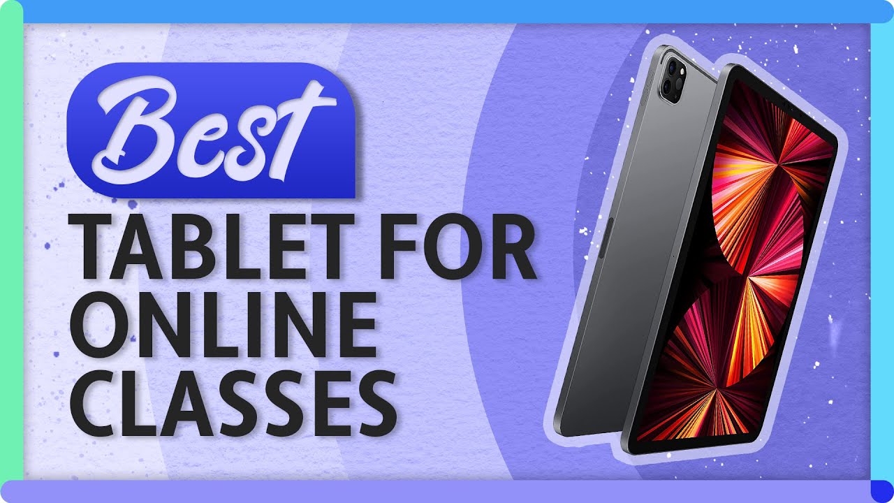 Best Tablets for Online Classes in 2021! - YouTube