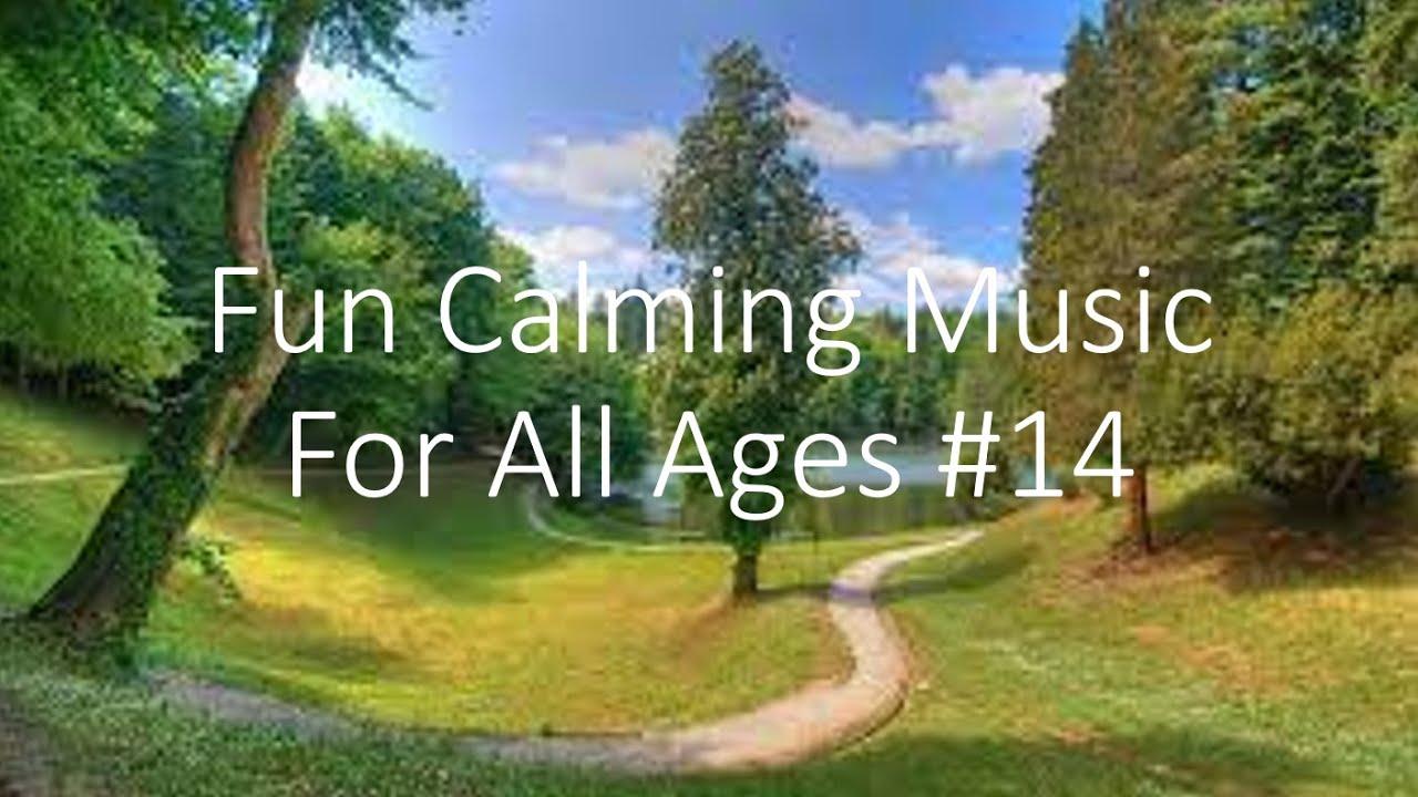 Fun Calming Music For All Ages #14 - YouTube