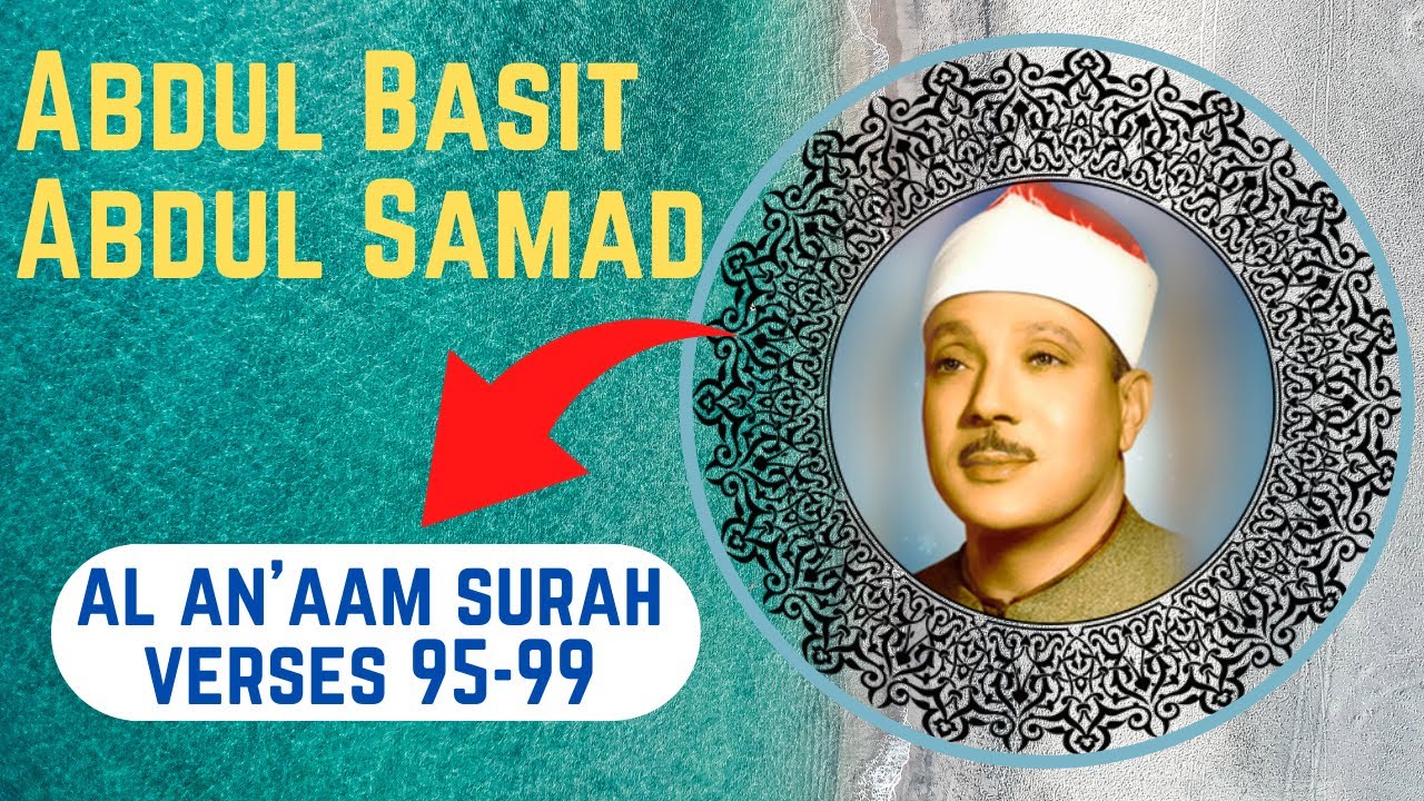 Al An aam Surah The TOP Quran Reciter Ever Sheikh Abdul Basit