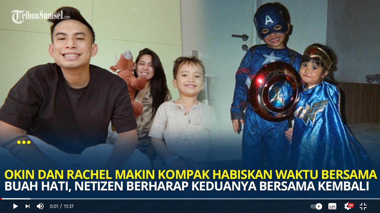 Okin dan Rachel Makin Kompak Habiskan Waktu Bersama Buah Hati Netizen ...