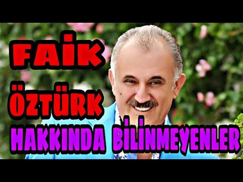 FAİK ÖTÜRK KİMDİR VE NERELİDİR ? (10 MADDEDE FAİK ÖZTÜRK)