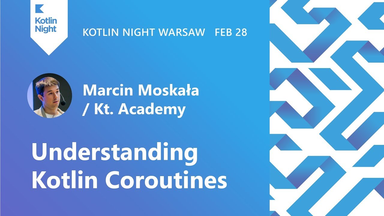 Marcin Moskała Understanding Kotlin Coroutines Youtube