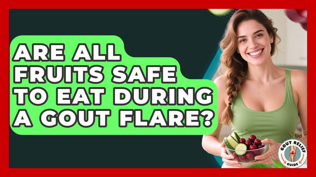 Are All Fruits Safe To Eat During A Gout Flare? - Gout Relief Guide ...
