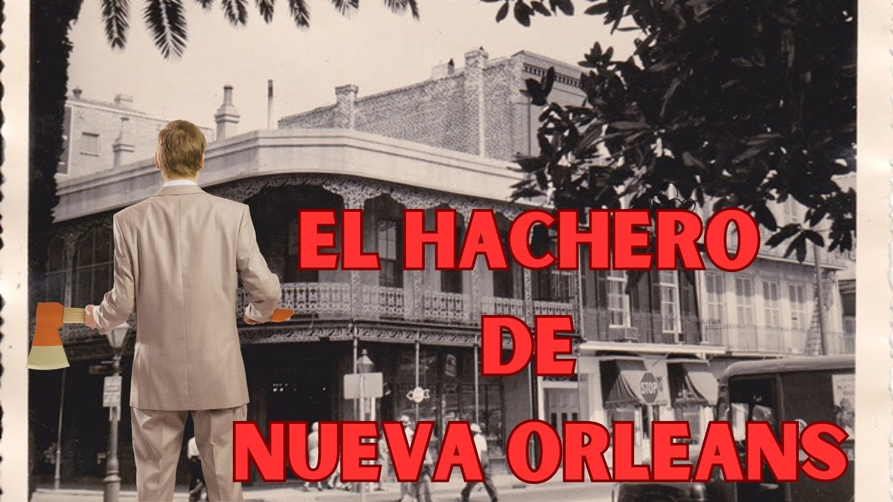 Asesinos Seriales: El hachero de Nueva Orleans - YouTube