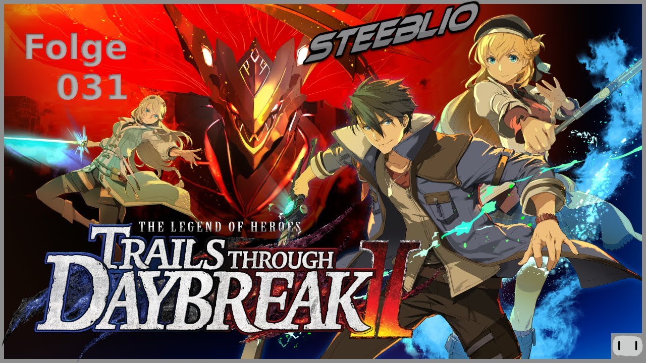 The Legend of Heroes: Trails through Daybreak II - Folge 031 ...