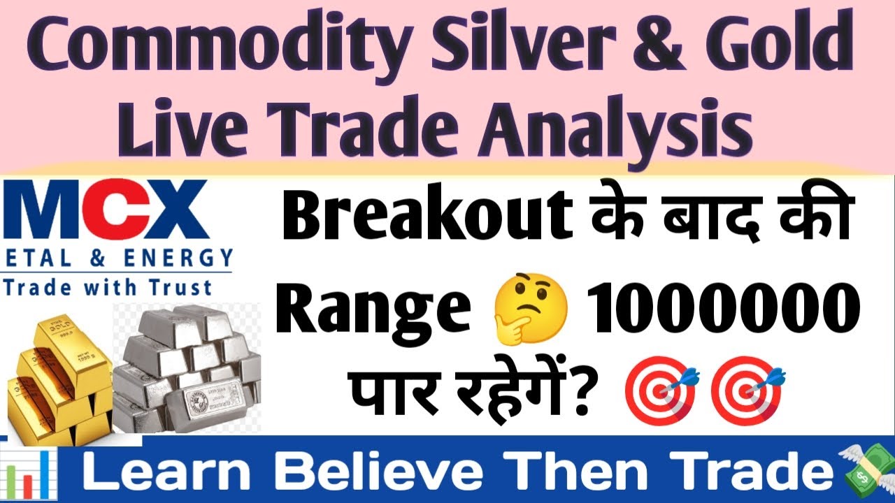 Commodity Update! Silver Micro & Mini,Gold Live Market Trade Analysis ...