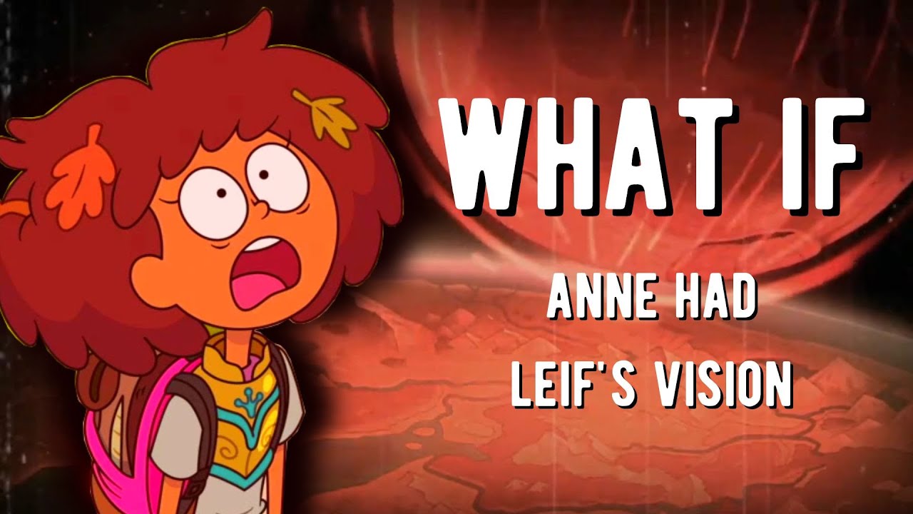 WHAT IF ANNE Had The Same VISION As LEIF | Amphibia What If Theory ...