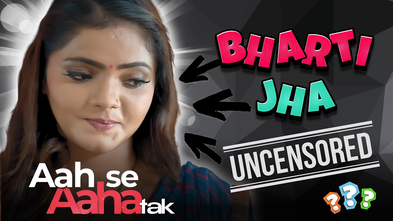 Bharti Jha Uncut Webseries ? | Aah Se Aah Tak Uncut Version | Ullu ...