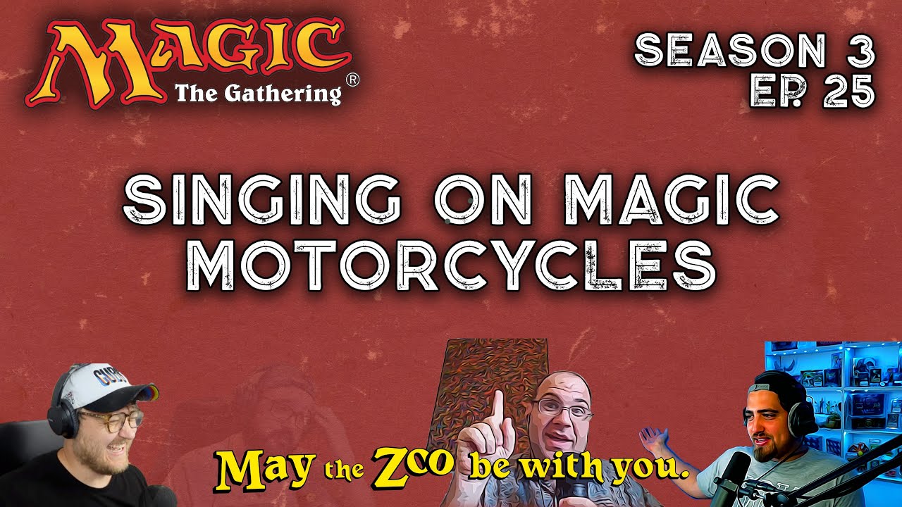 Singing on Magic Motorcycles - Magic the Gathering Podcast - Episode 25 ...