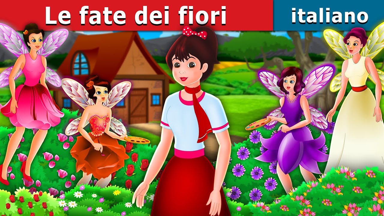 Le fate dei fiori | The Flower Fairies Story | Fiabe Italiane - YouTube