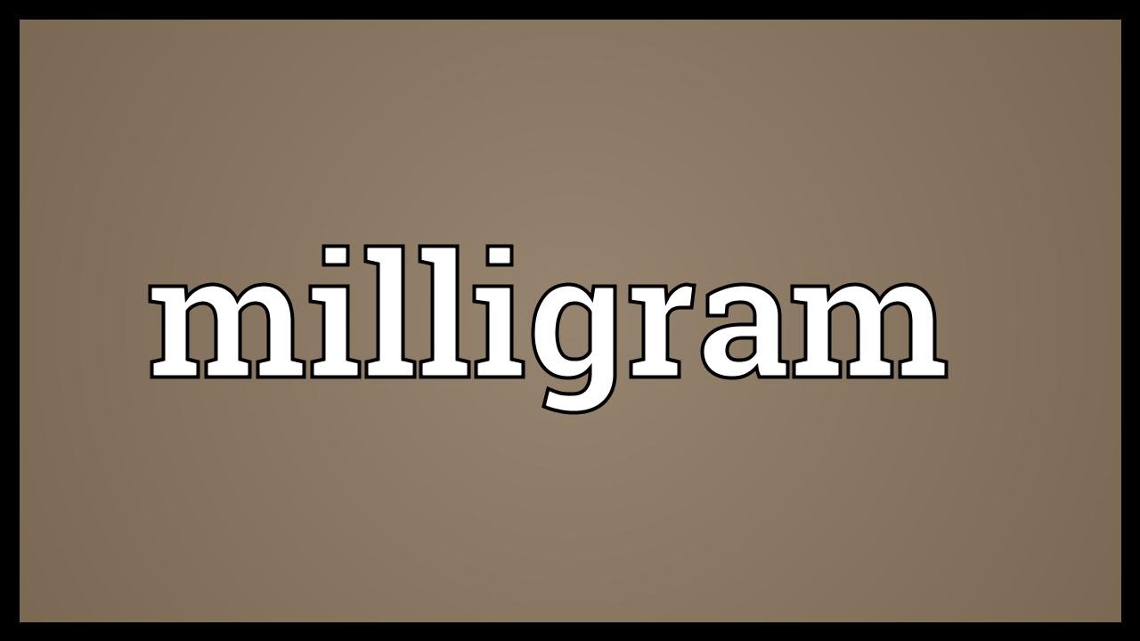 Milligram Meaning YouTube Milligram Meaning YouTube