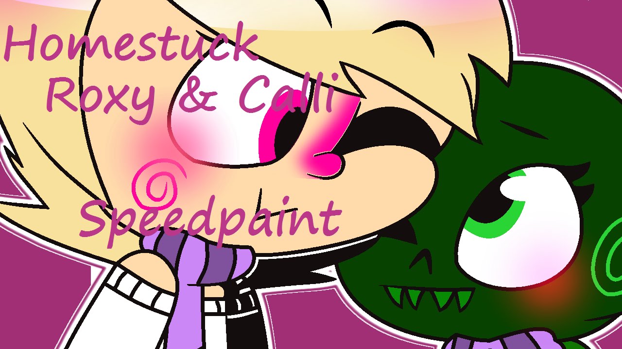 .:Speedpaint:. [Homestuck] Roxy And Calli - YouTube