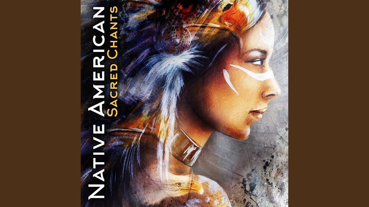 Native American Sacred Chants (Espíritu Sagrado) - YouTube