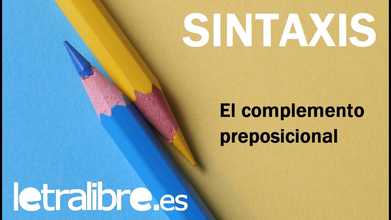 El complemento preposicional - Sintaxis Lengua Española - YouTube