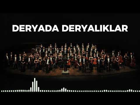 Deryada Deryalıklar - Senfoni Orkestrası ile Türküler