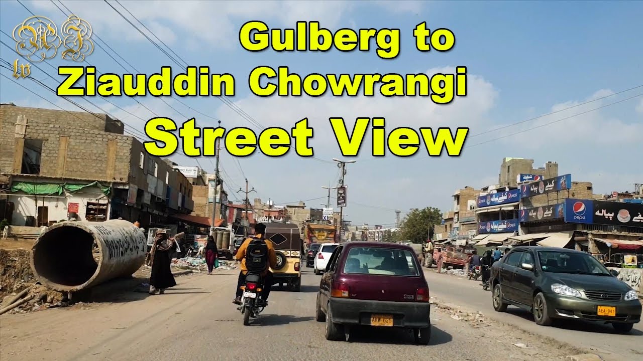 Gulberg to Ziauddin Chowrangi | Traffic System Street View Culture ...