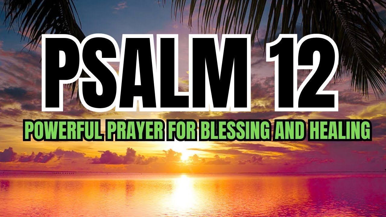 Psalm 12 - Powerful Prayer for Blessing and Healing - YouTube