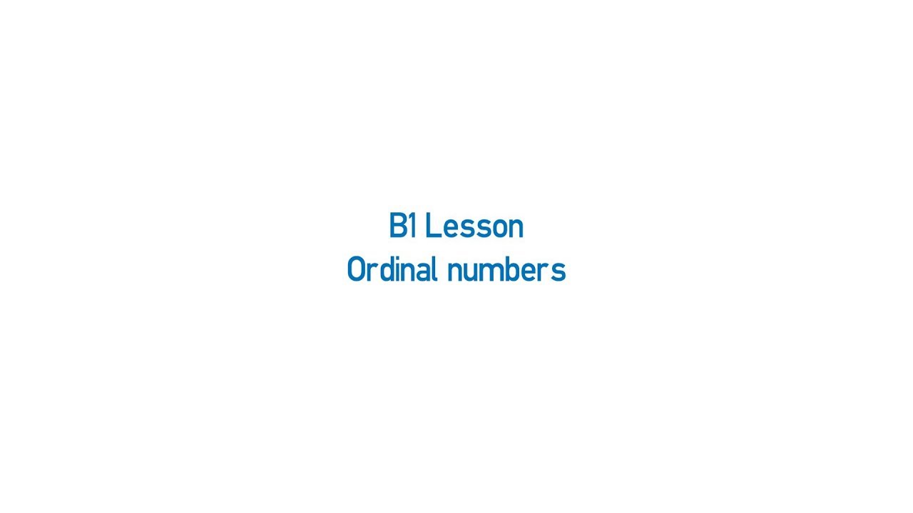 B1 Lesson - Ordinal numbers - YouTube
