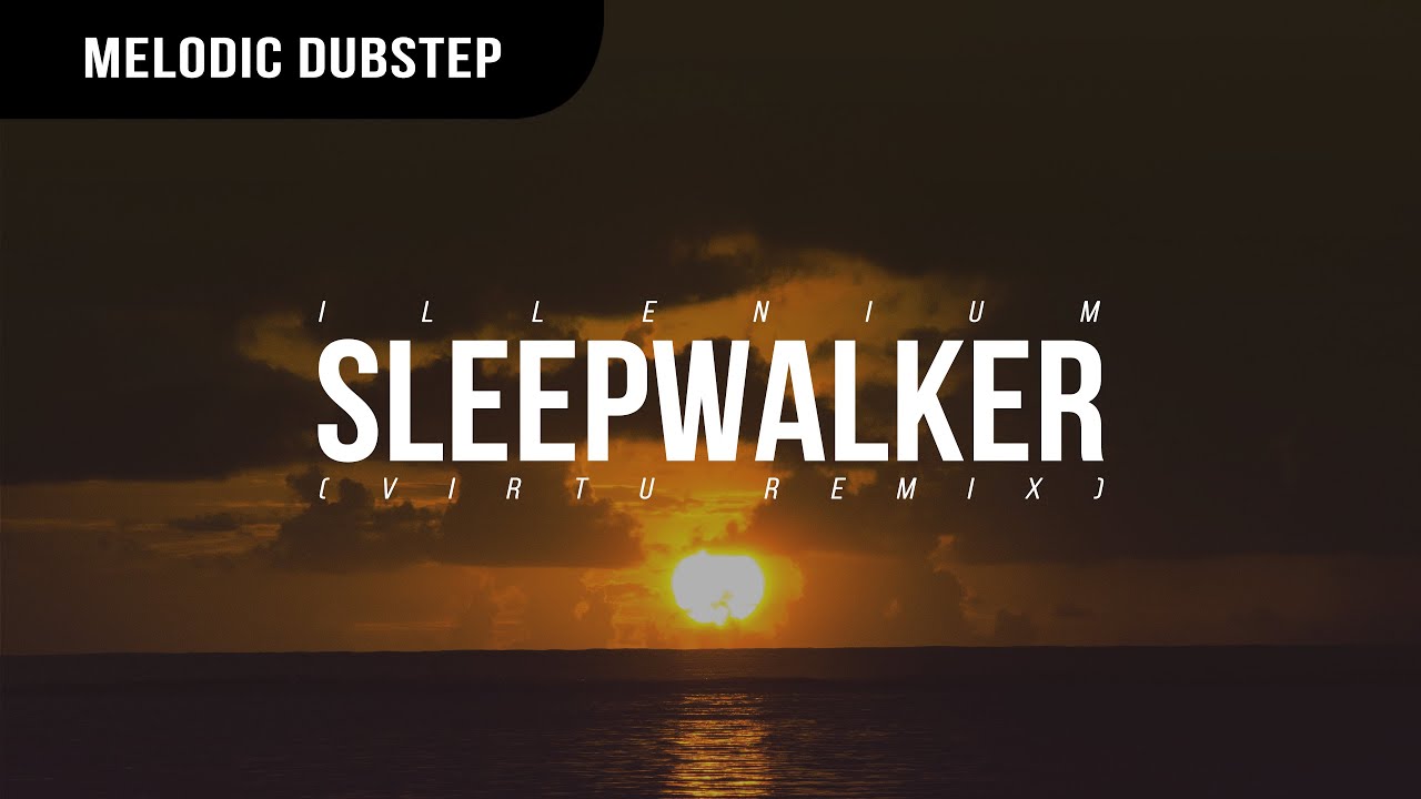 Illenium - Sleepwalker (Virtu Remix) - YouTube