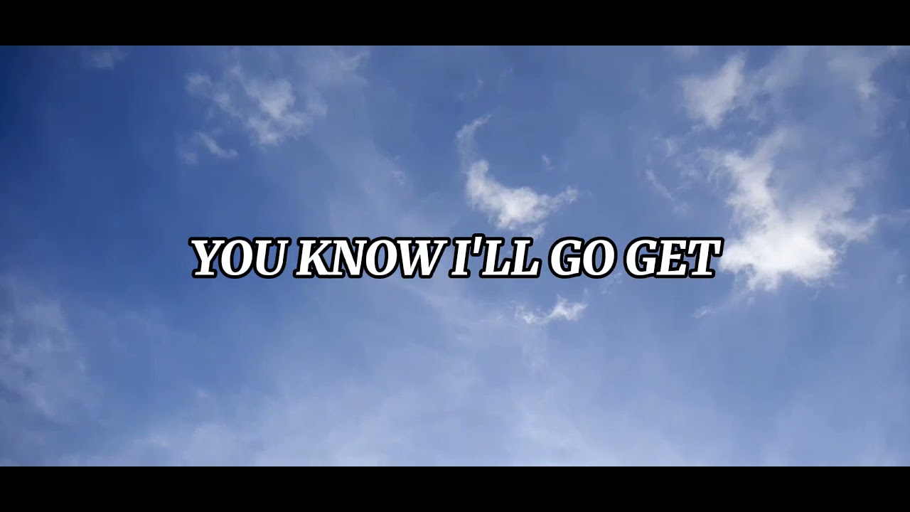 You Know I'll Go Get🧡 - YouTube