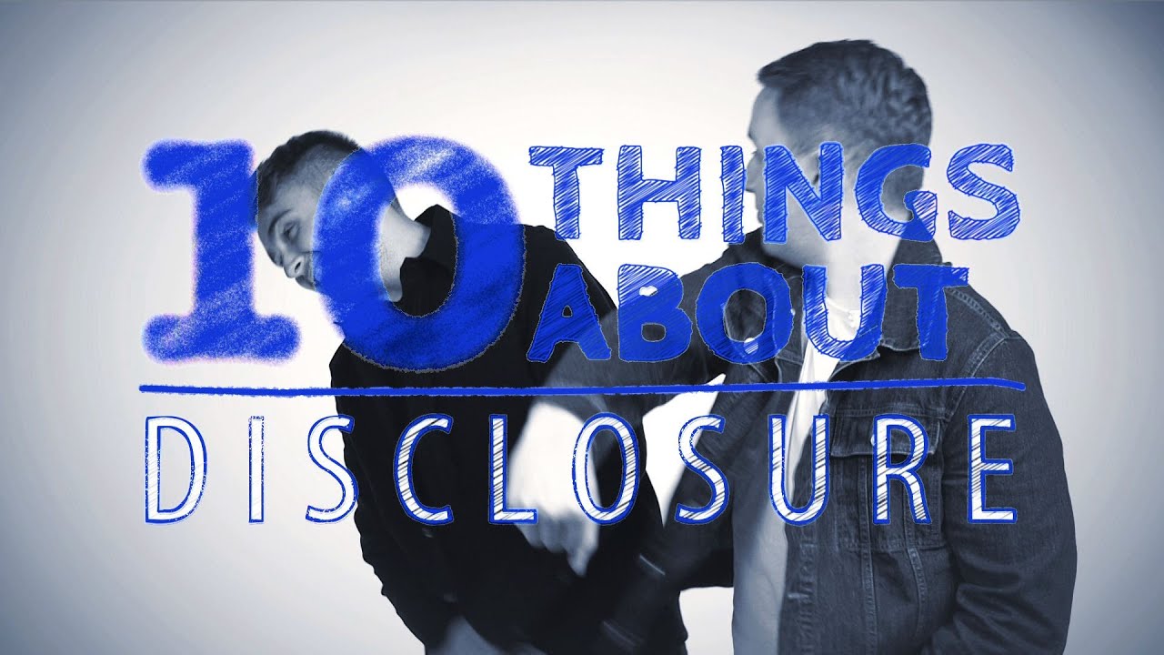 10 Things About... Disclosure - YouTube