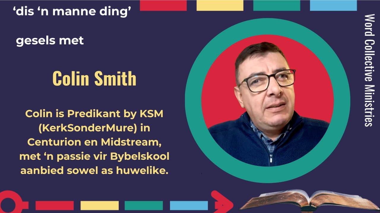 'dis 'n manne ding' gesels met Colin Smith. - YouTube