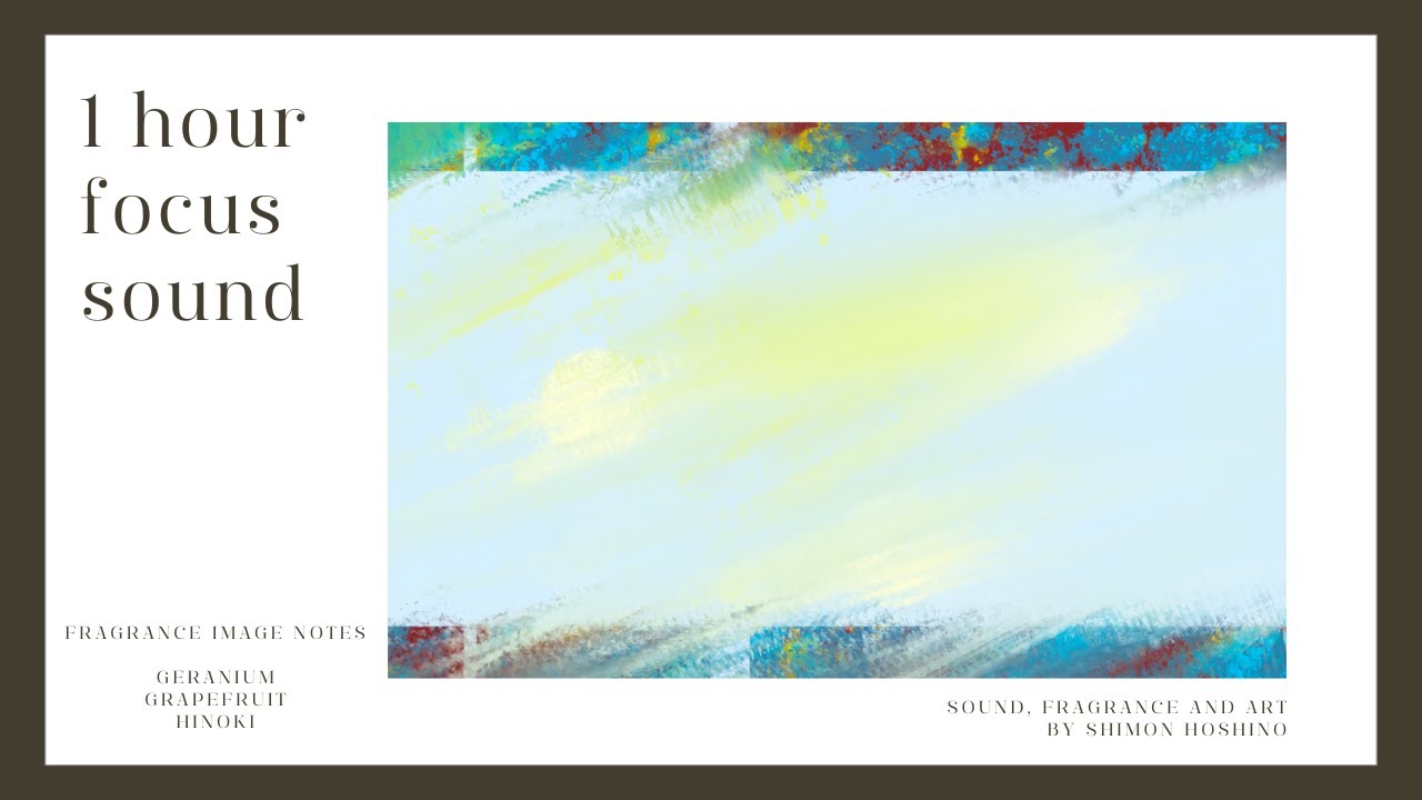 1 hour focus sound | ambient | fragrance note | art | horizon | Shimon ...