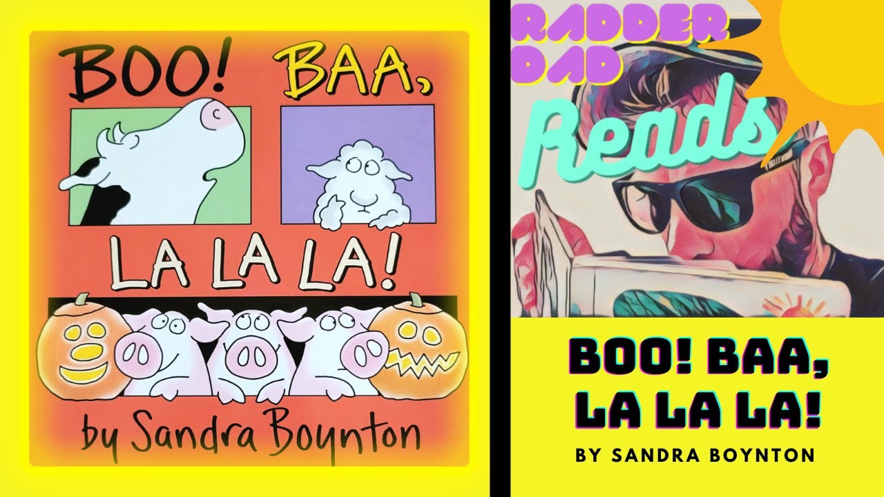 Boo! Baa, La La La! by Sandra Boynton | Radder Dad Reads Children's ...