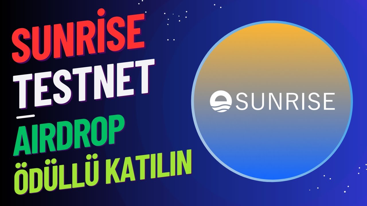 Sunrise Airdrop Ödüllü Testnet / Cosmos Ağı Severiz, Mutlaka Katılın ...