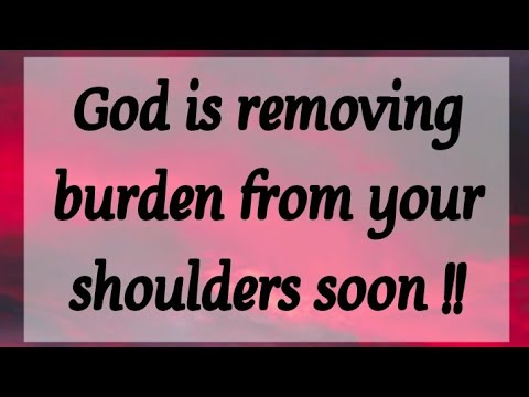 🎉 God is removing burden from your shoulders soon 💯 God's message for ...