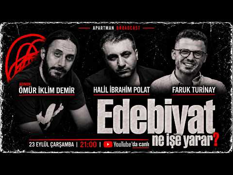 Konuk: Ömür İklim Demir | Halil İbrahim Polat & Faruk Turinay | Edebiyat Ne İşe Yarar? #10