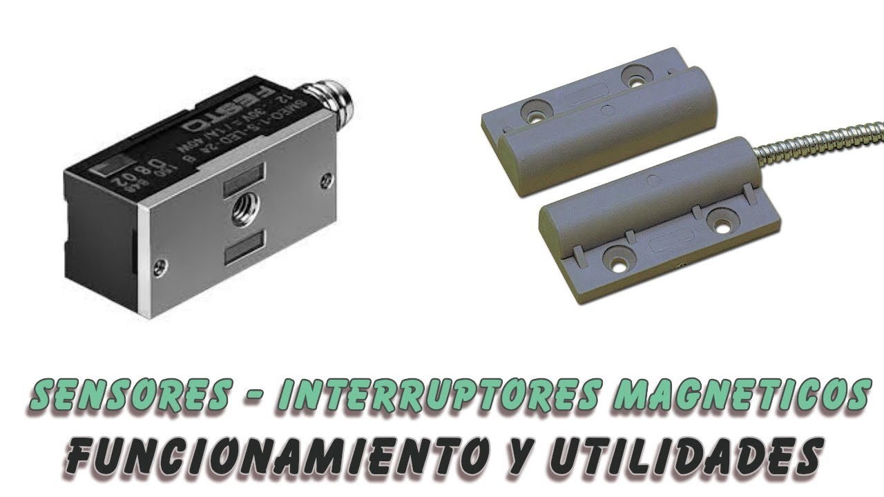 Sensores - Interruptores Magneticos : Funcionamiento y Utilidades ...