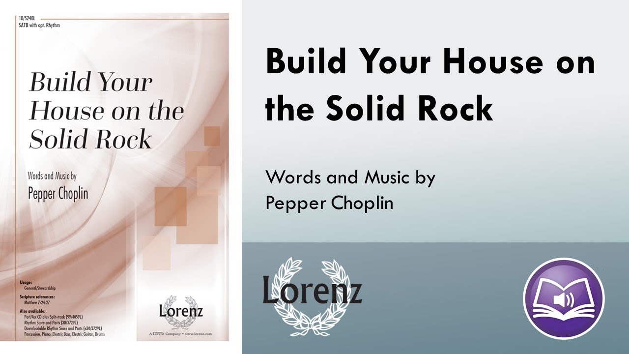 Build Your House on the Solid Rock (SATB) - Pepper Choplin - YouTube